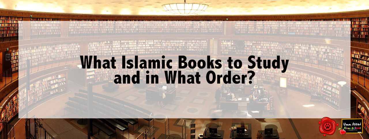 What Islamic Books to Study and in What Order
